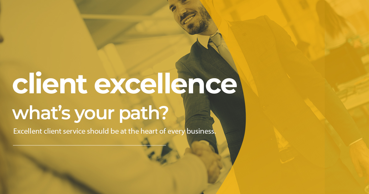 Your path to client excellence