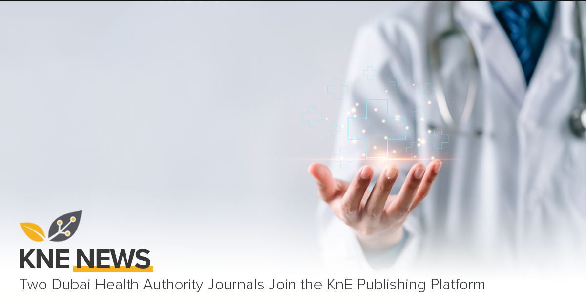 Two Dubai Health Authority Journals Join the KnE Publishing Platform